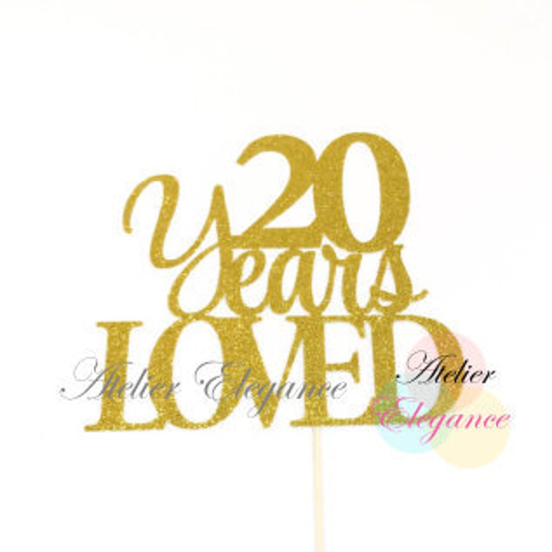 20 Years Loved Cake Topper, 20 Cake Topper, 20th Anniversary Cake ...
