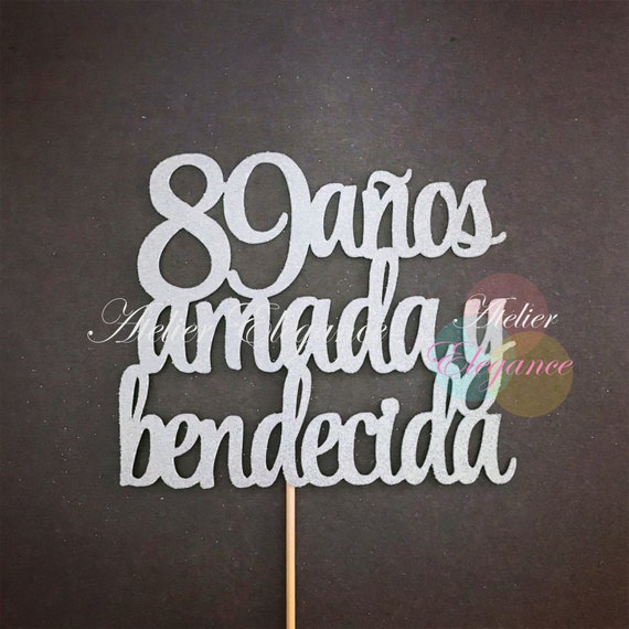 89 Anos Amada Y Bendecida Cake Topper 89 Years Loved & | Etsy