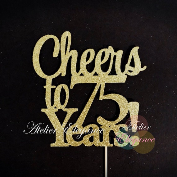 75th Birthday Cake Topper Cheers to 75 Years Cake Topper | Etsy