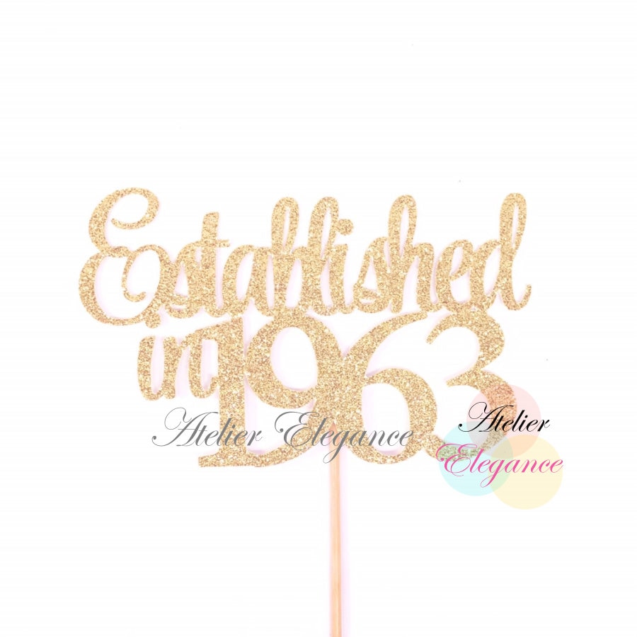 Established in 1963 Cake Topper, Birthday Cake Topper, Birth Year Cake ...