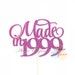 Made in 1999 Cake Topper, 25th Birthday Cake Topper, Birth Year Cake ...