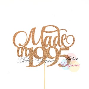 Made in 1995 Cake Topper, Birthday Cake Topper, Birth Year Cake Topper ...