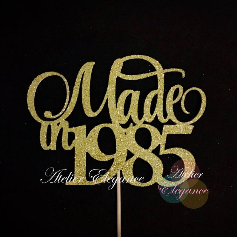 Made in 1985 Cake Topper, Birthday Cake Topper, Birth Year Cake Topper ...
