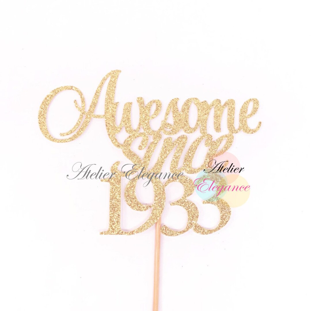 Awesome Since 1933 Cake Topper, Birth Year Cake Topper, 93 Cake Topper ...