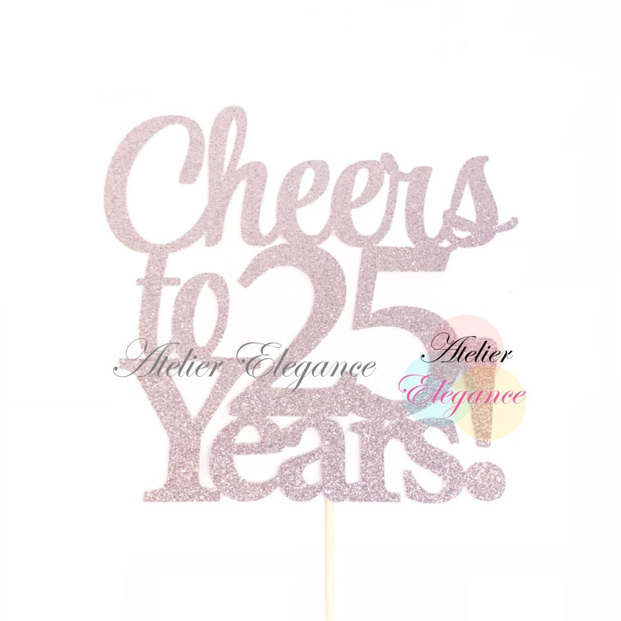 25th Birthday Cake Topper, Cheers to 25 Years Cake Topper, 25th ...