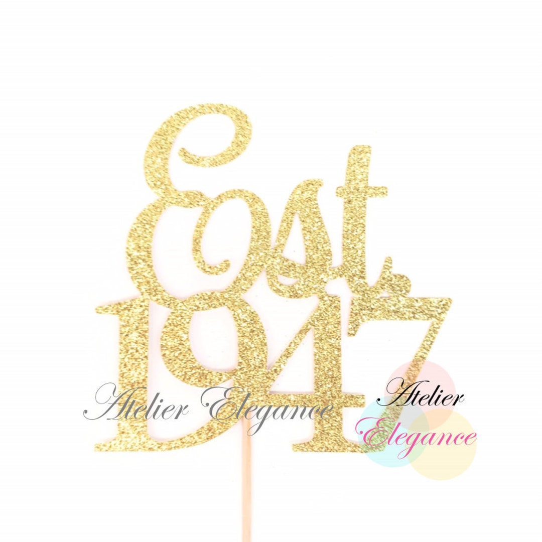 Established in 1947 Cake Topper, Est 1947 Cake Topper, Birth Year Cake ...