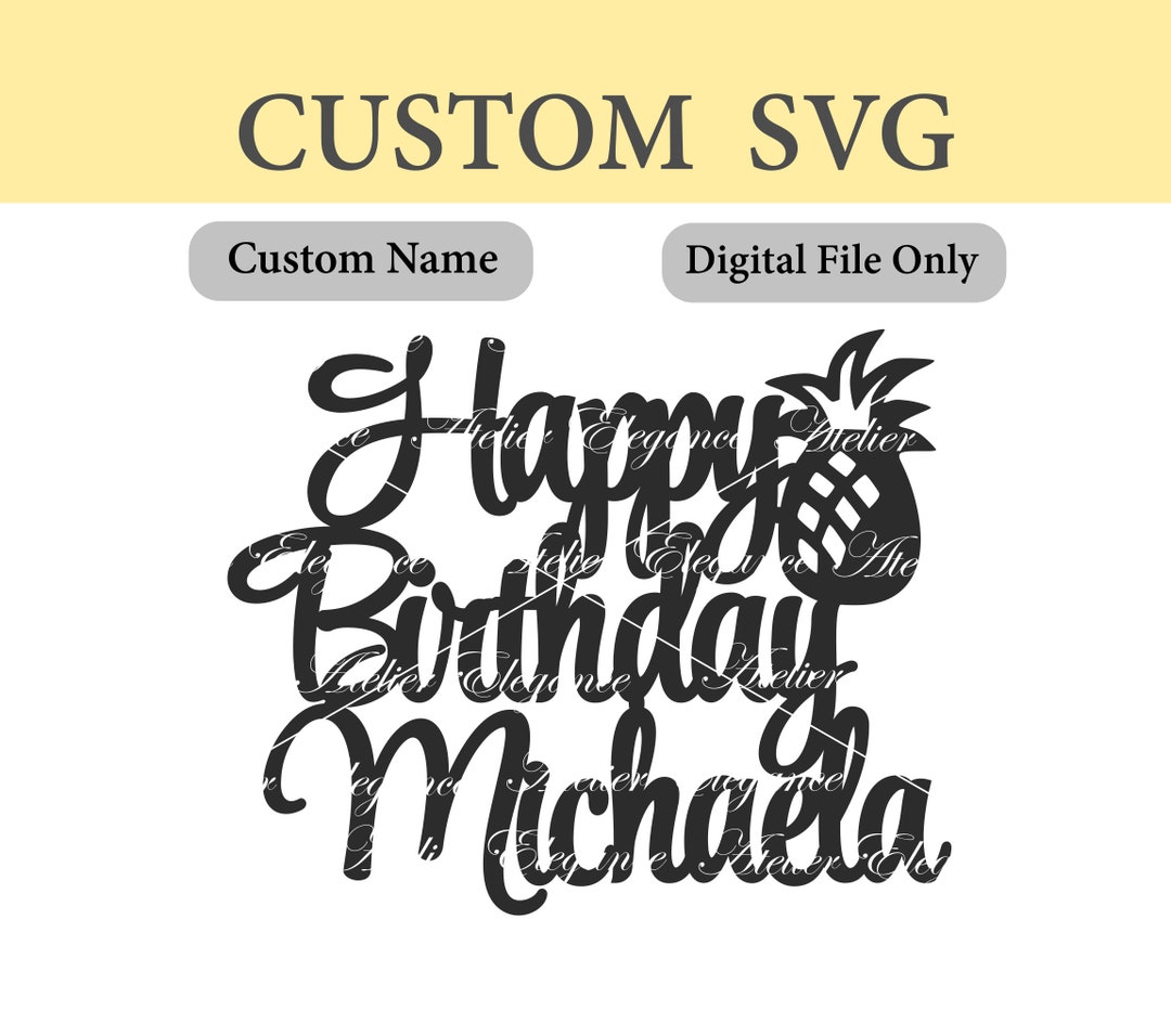 Any Name, Happy Birthday File, Pineapple, SVG, Cut File, Happy Birthday ...