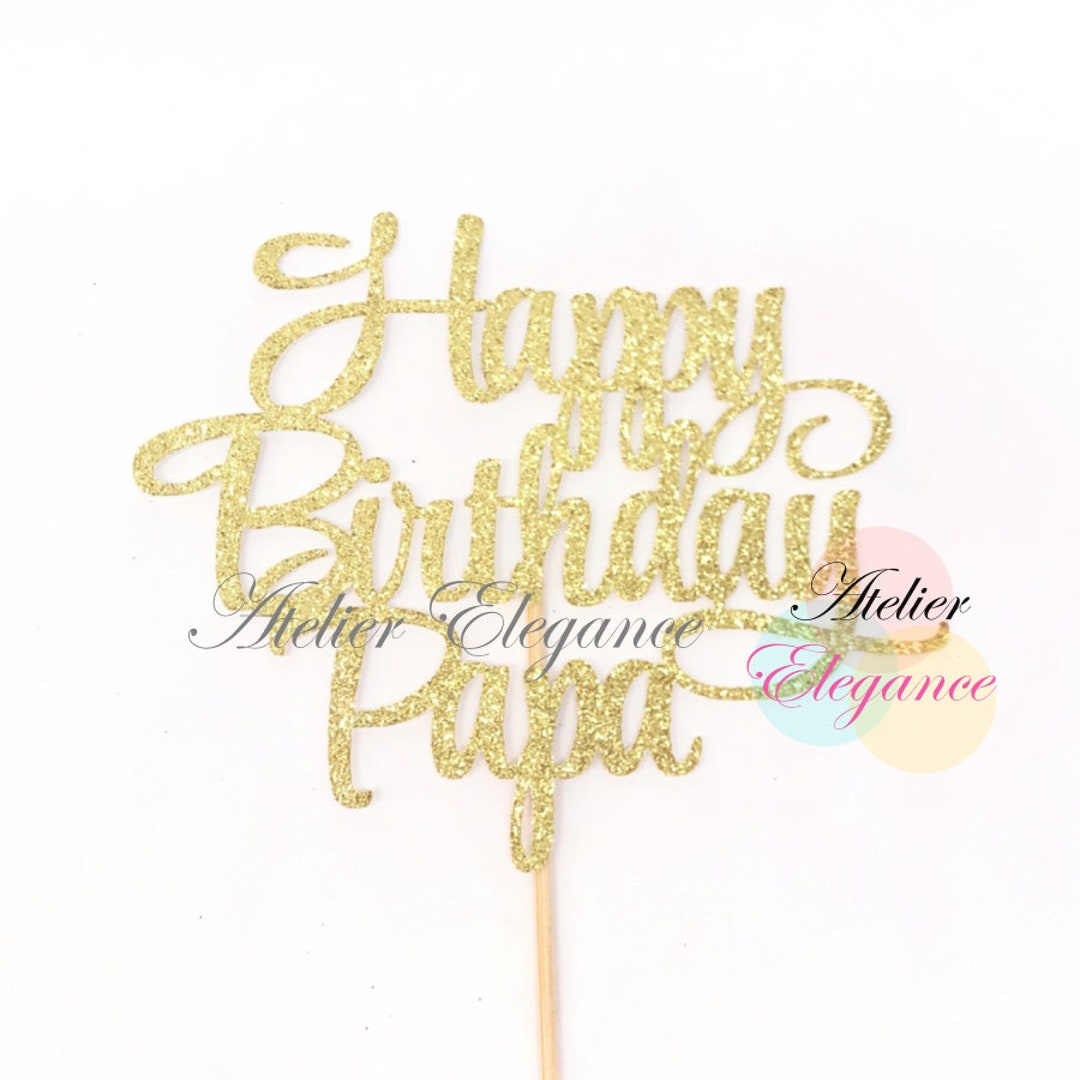 Happy Birthday Papa Cake Topper, Father Birthday Cake Topper, Father ...