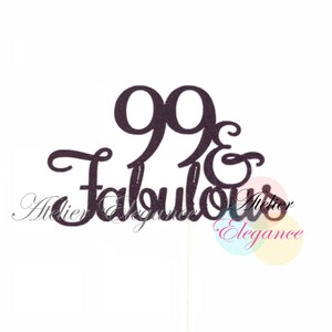 99 and Fabulous Cake Topper, 99th Birthday Cake Topper, 99th Birthday ...