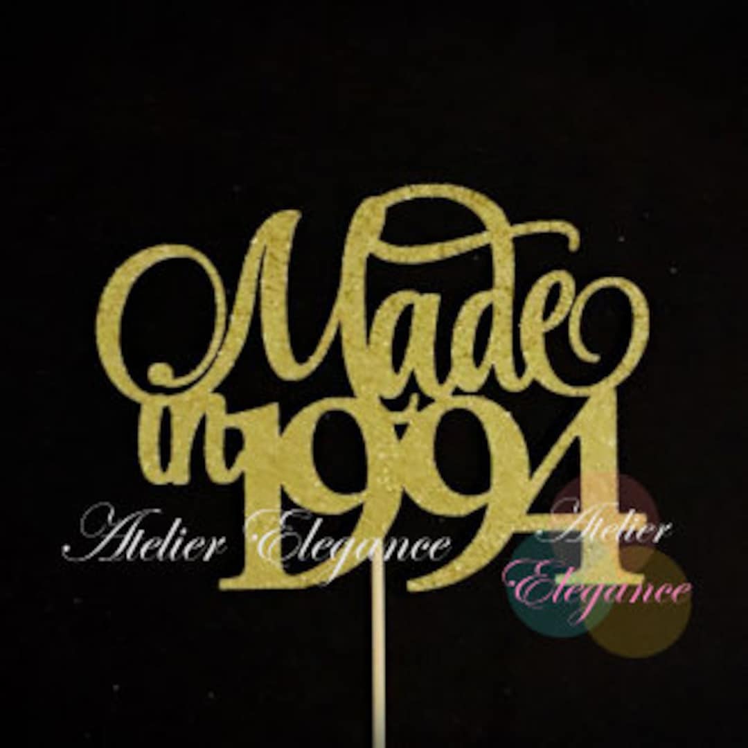 Made in 1994 Cake Topper, 29th Birthday Cake Topper, Birth Year Cake ...