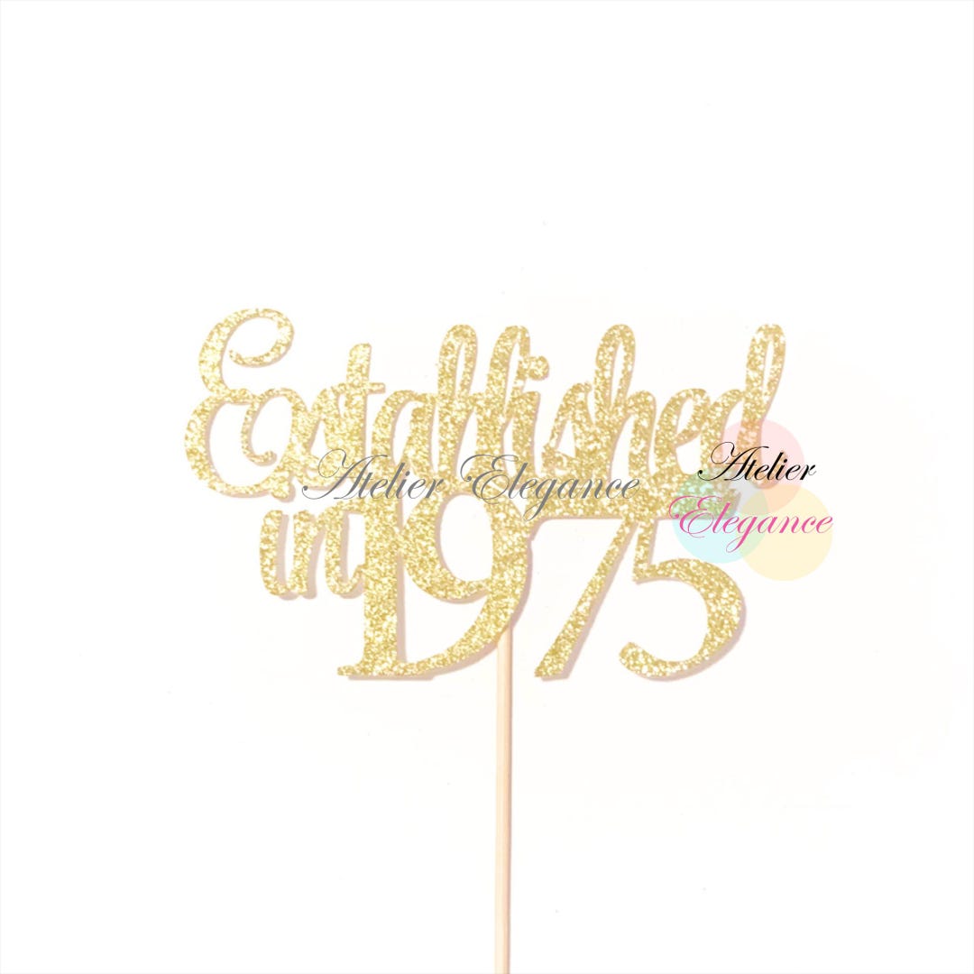 Established in 1975 Cake Topper, Birthday Cake Topper, Birth Year Cake ...
