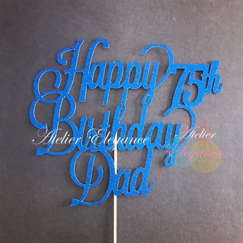Happy 75th Birthday Dad Cake Topper Father's 75th - Etsy