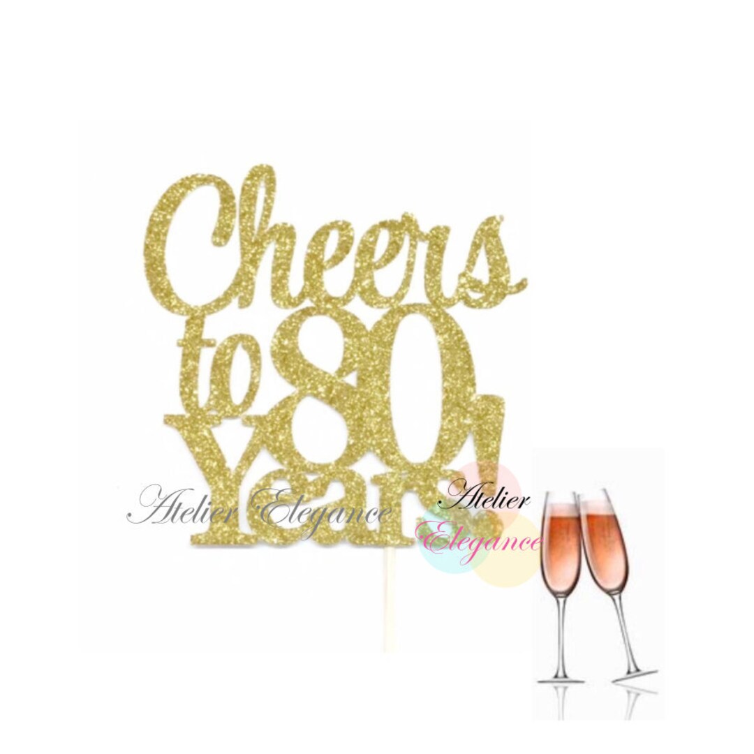 80th Birthday Cake Topper, Cheers to 80 Years Cake Topper, 80th ...