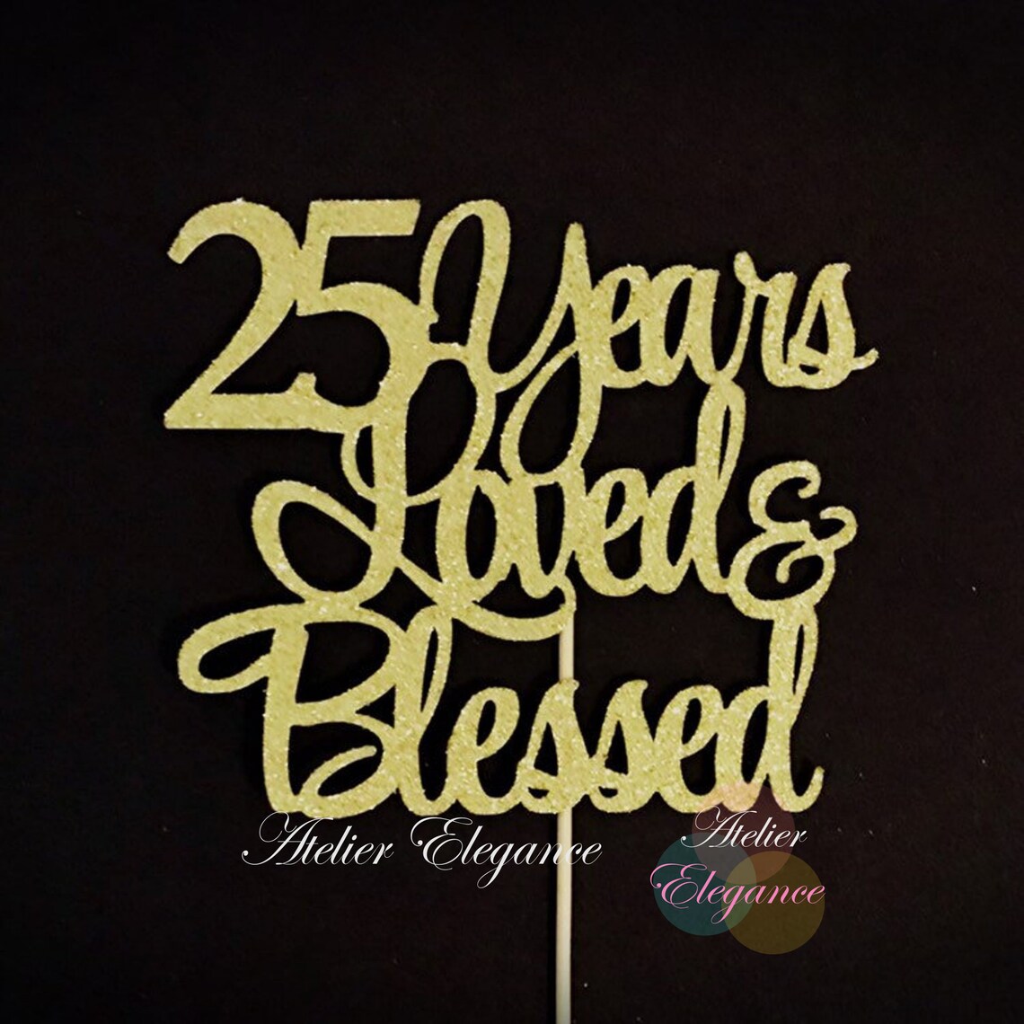 25 Years Loved & Blessed Cake Topper, 25th Anniversary Cake Topper ...