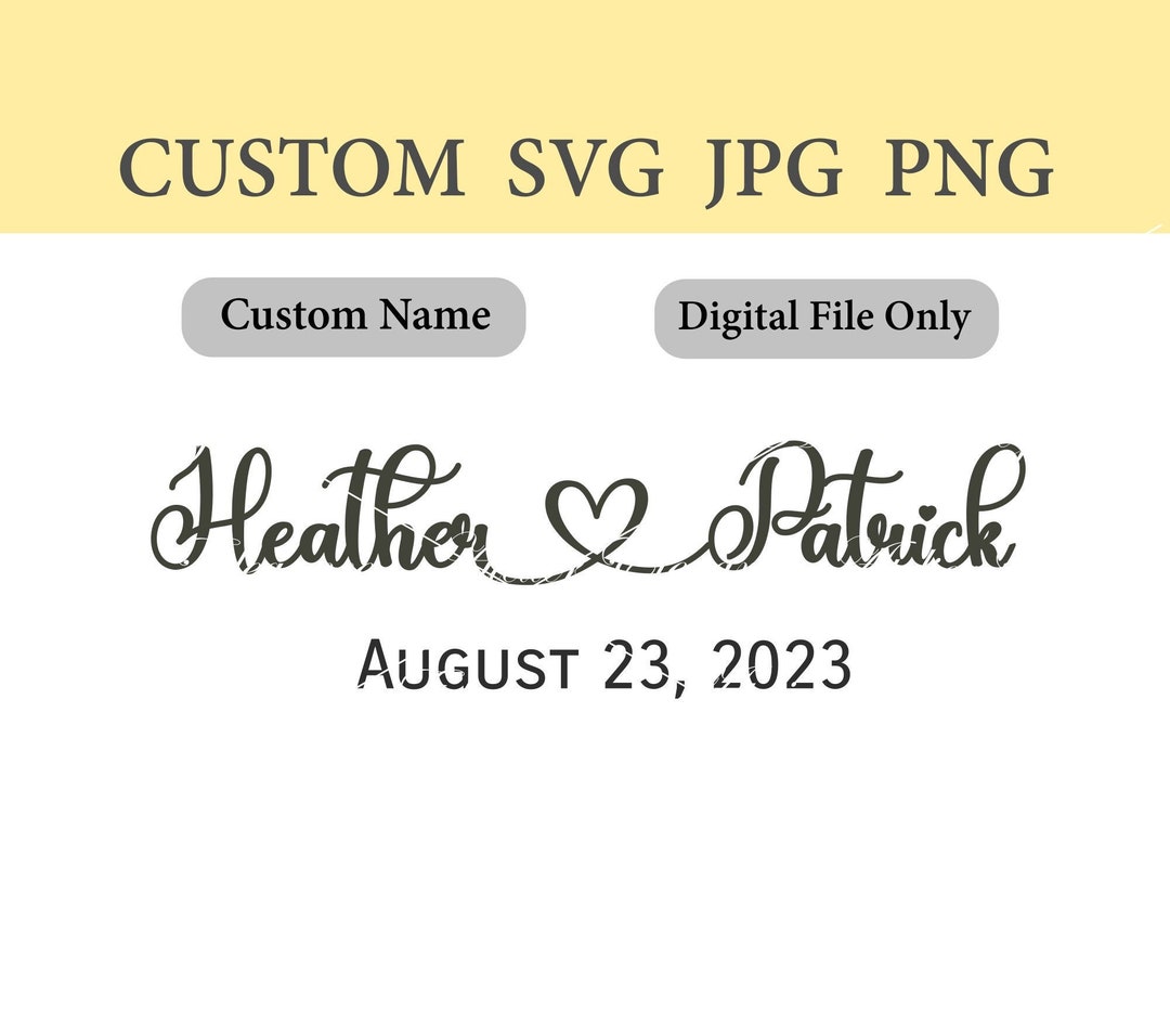 Custom Name SVG, Heart Connect SVG, Custom Names, Custom Date, Cut File ...