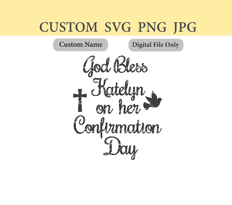 Any Name, Confirmation Day File, SVG, PNG, JPG, Cut File, God Bless ...