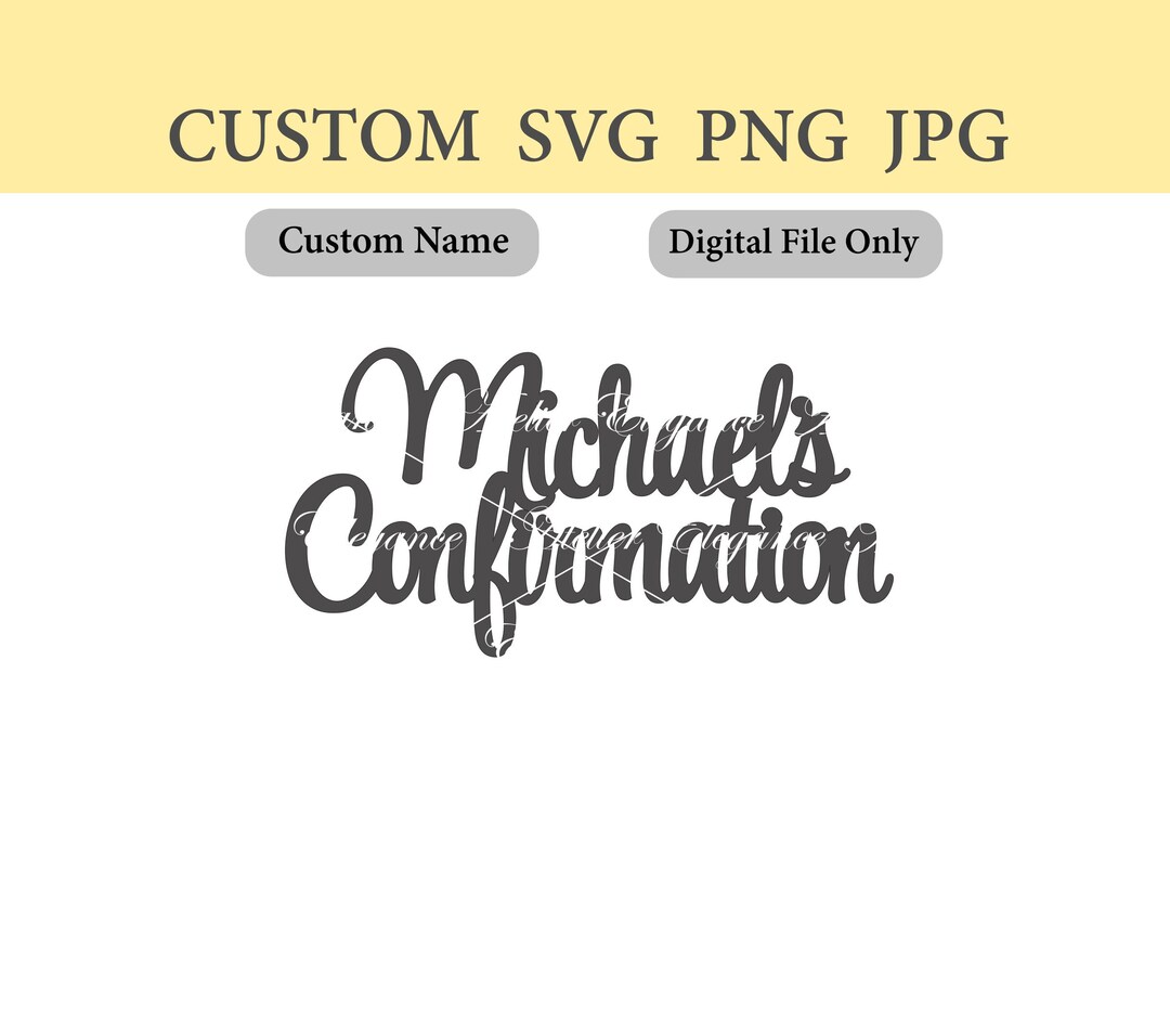 Any Name, Confirmation File, SVG, PNG, JPG, Cut File, God Bless, Custom ...