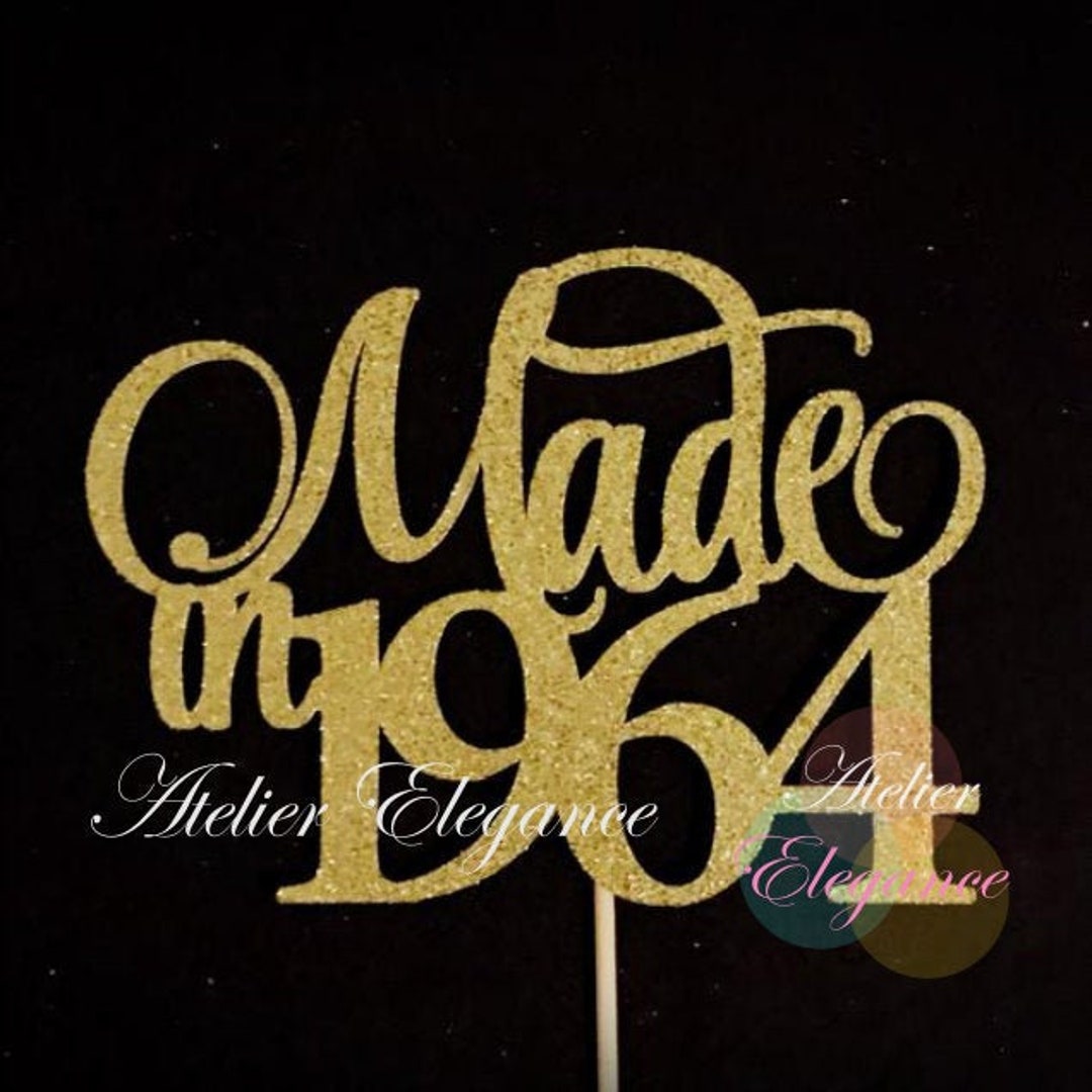 Made in 1964 Cake Topper, Birthday Cake Topper, Birth Year Cake Topper ...