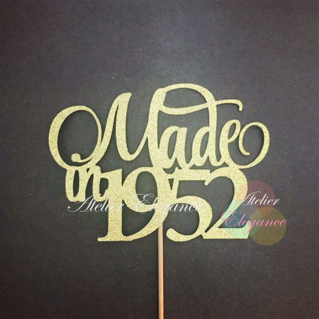 Made in 1952 Cake Topper, Birthday Cake Topper, Birth Year Cake Topper ...