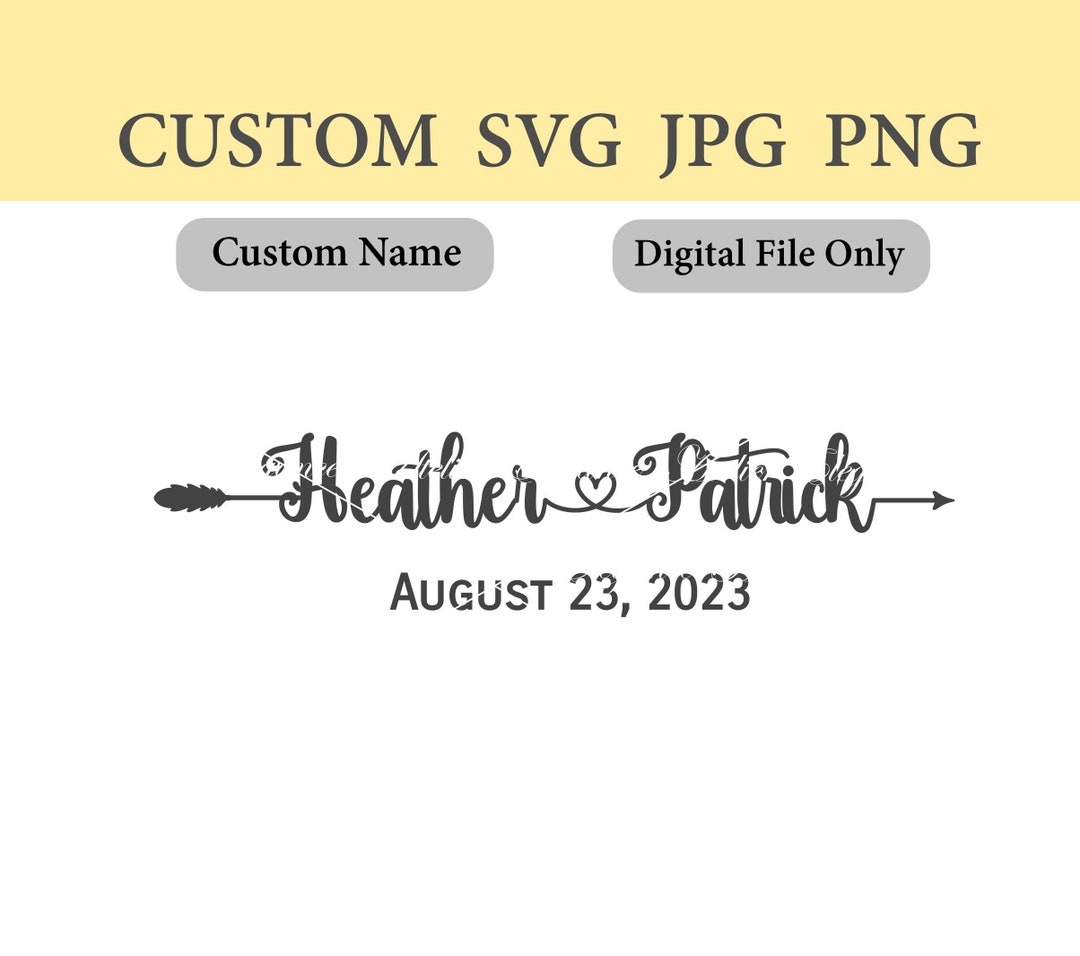 Custom Name SVG, Cut File, Custom Names, Custom Date, Heart Connect SVG ...