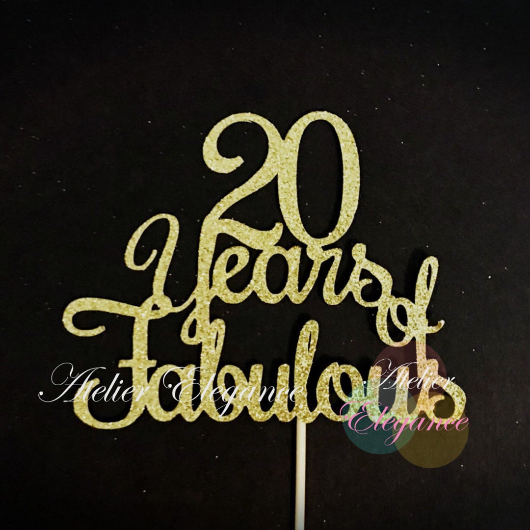 20 Years of Fabulous Cake Topper, 20th Birthday Cake Topper, 20th ...