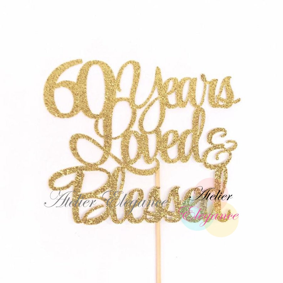 60 Years Loved & Blessed Cake Topper, 60th Anniversary Cake Topper ...