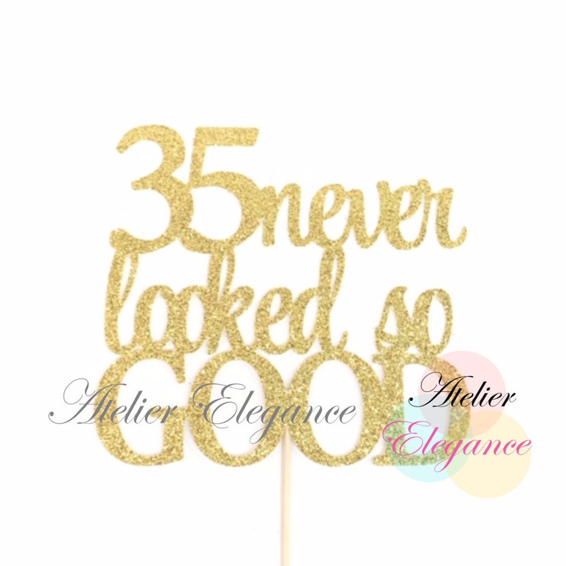 35th Birthday Cake Topper, 35 Never Looked so Good Cake Topper, 35 Cake ...