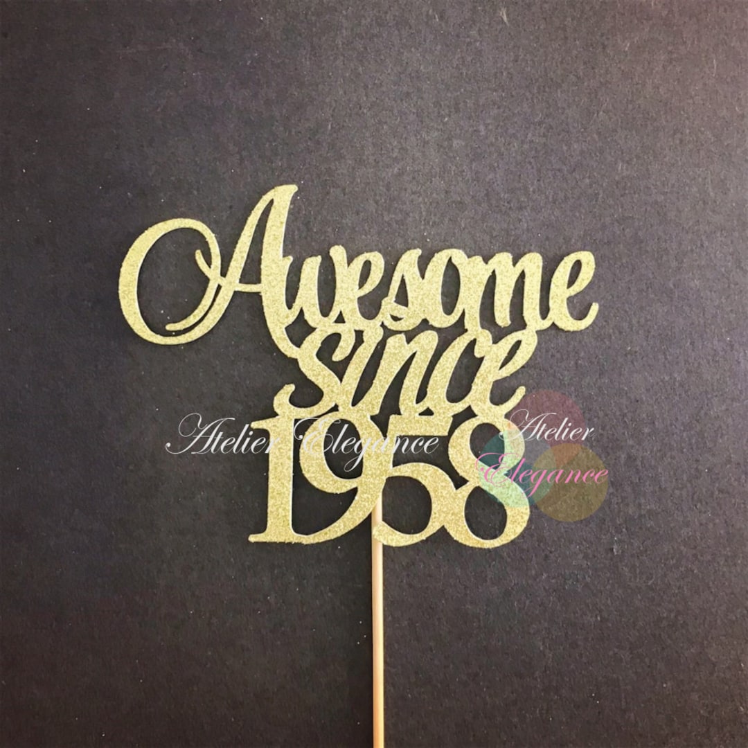 Awesome Since 1958 Cake Topper, Birth Year Cake Topper, 68th Birthday ...