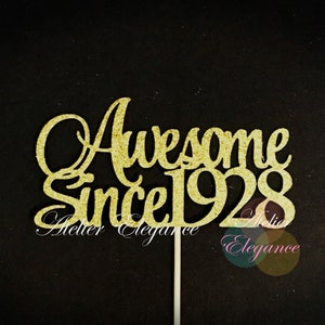 Awesome Since 1928 Cake Topper, Birthday Cake Topper, Birth Year Cake ...