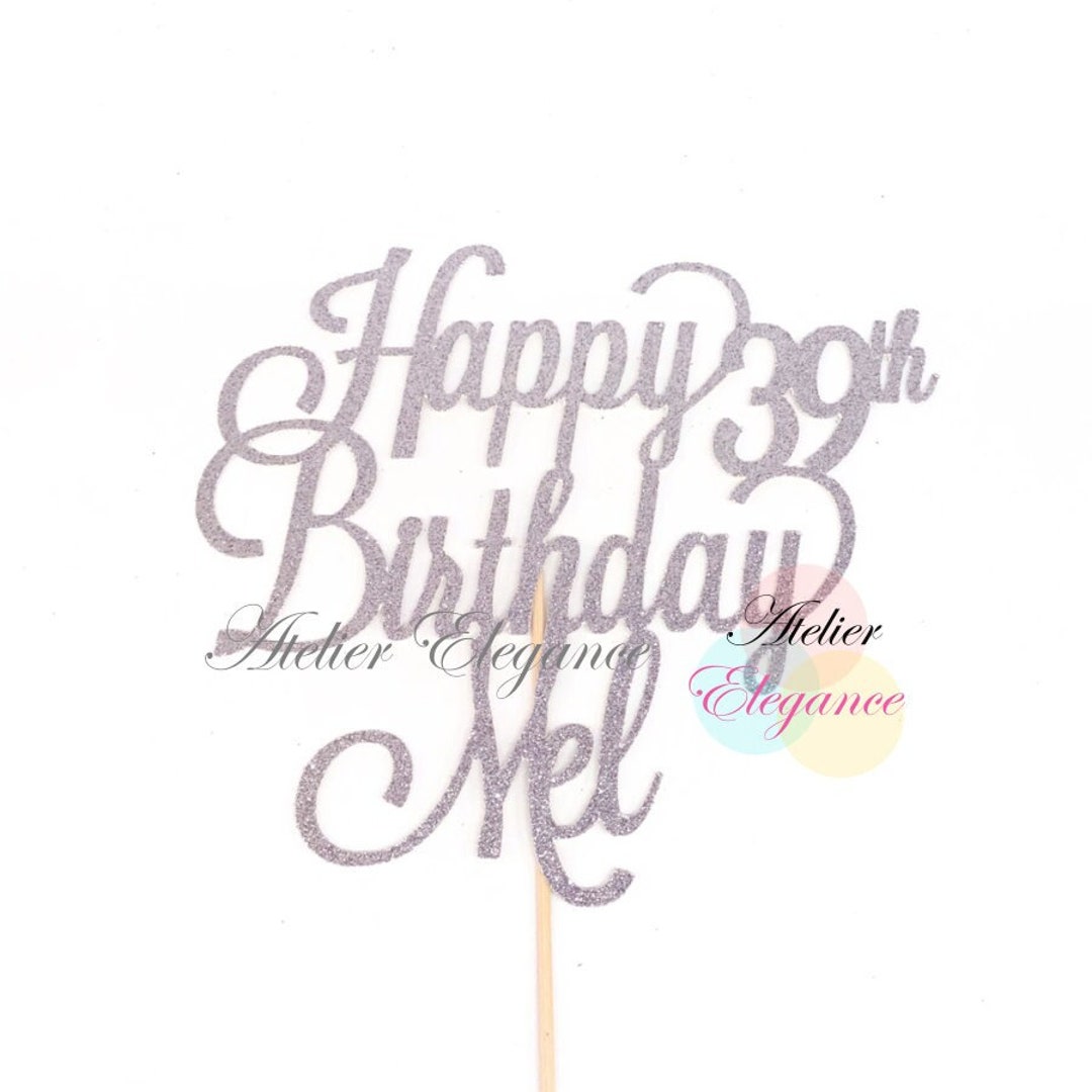 ANY Name ANY Age, 39th Birthday Cake Topper, Thirty Nine Cake Topper ...