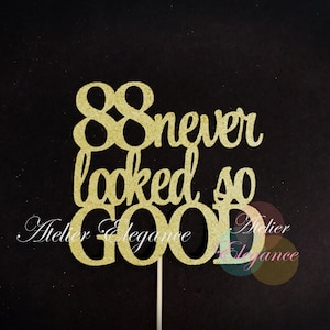 88th Birthday Cake Topper, 88 Never Looked so Good Cake Topper, 88th ...