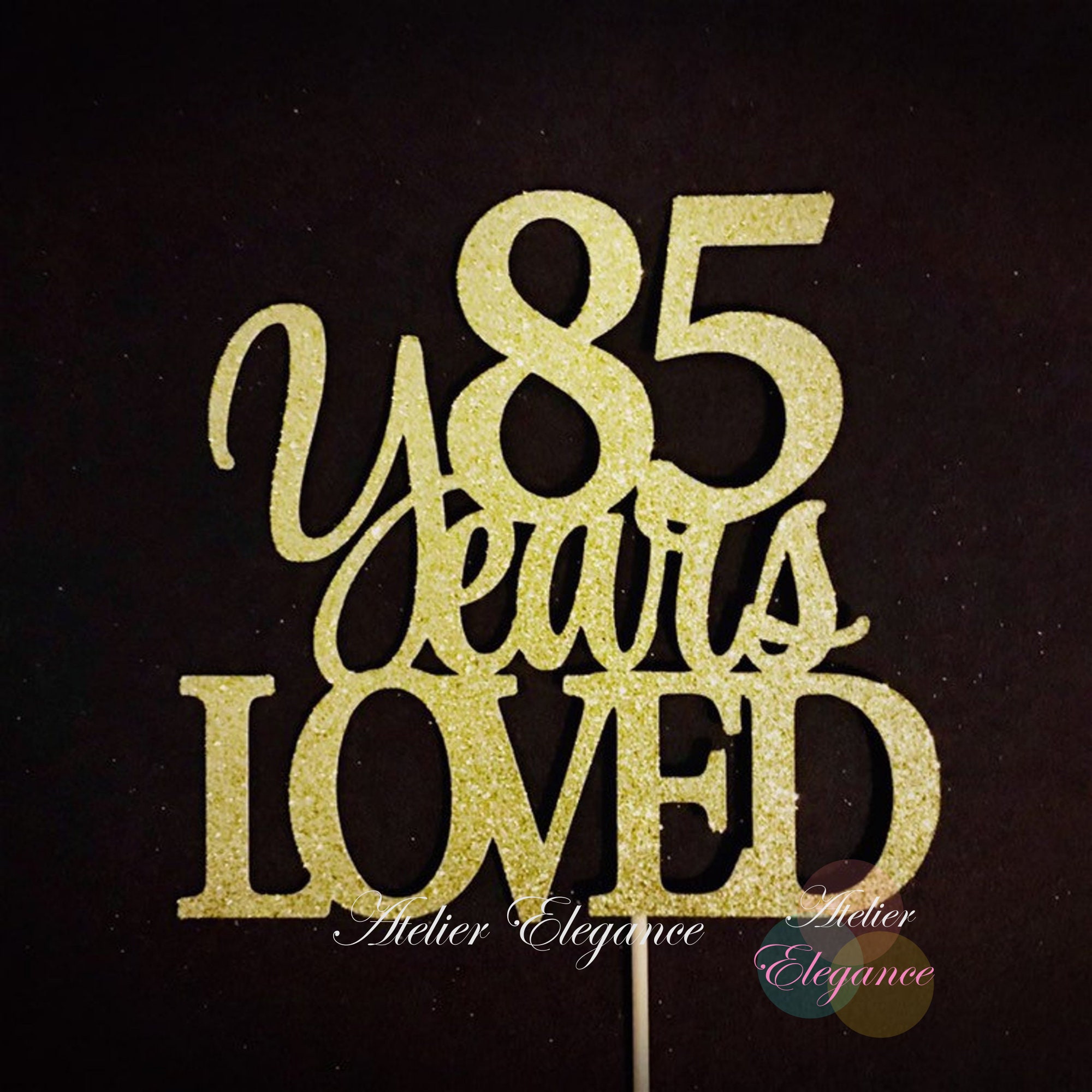 85 Years Loved Cake Topper 85 Cake Topper 85th Anniversary | Etsy