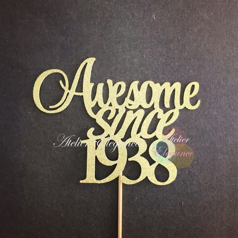 Awesome Since 1938 Cake Topper, Birth Year Cake Topper, 88th Birthday ...