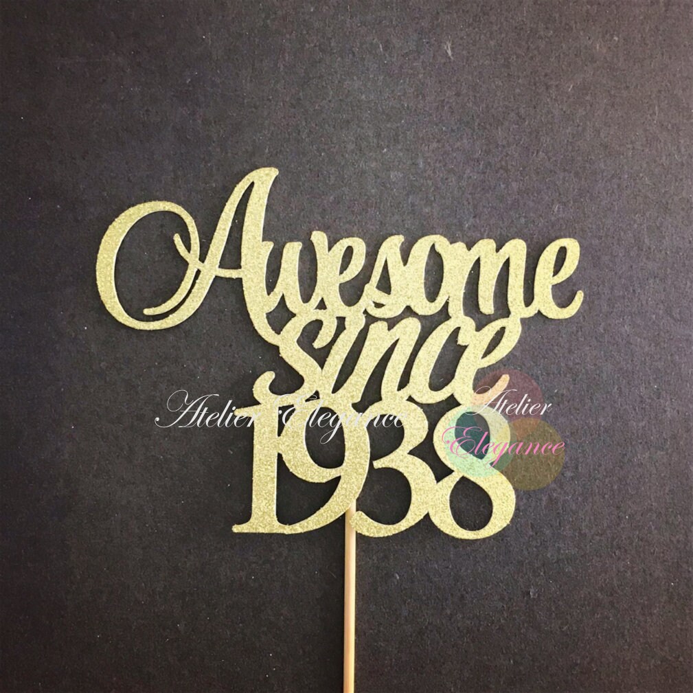 Awesome Since 1938 Cake Topper, Birth Year Cake Topper, 88th Birthday ...