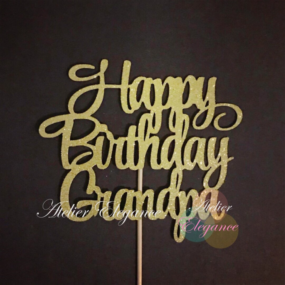 Happy Birthday Grandpa Cake Topper, Grandfather's Birthday Cake Topper ...