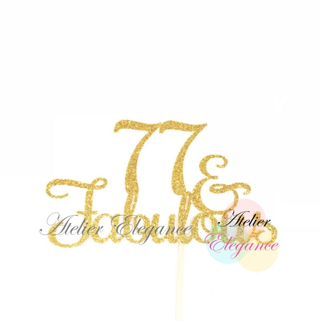 77 and Fabulous Cake Topper, 77th Birthday Cake Topper, 77th Birthday ...