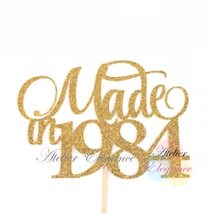 Made in 1984 Cake Topper, Birthday Cake Topper, Birth Year Cake Topper ...
