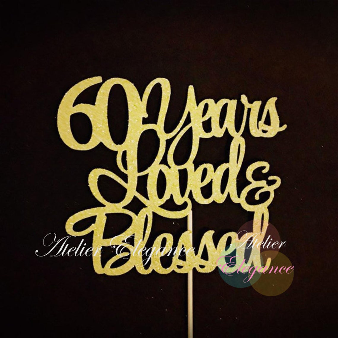 60 Years Loved & Blessed Cake Topper, 60th Anniversary Cake Topper ...