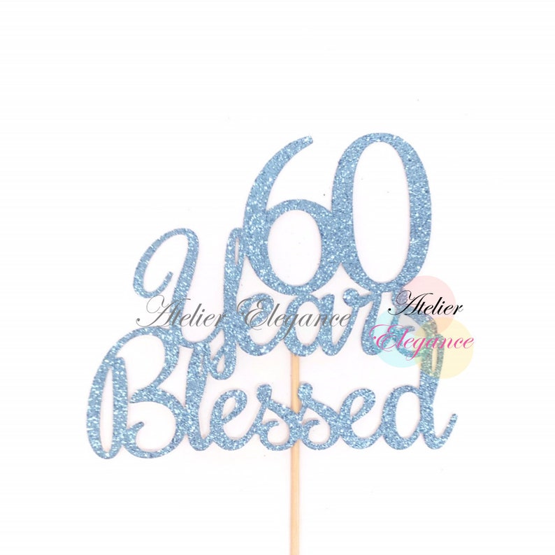 60 Years Blessed Cake Topper, 60 Cake Topper, 60th Anniversary Cake ...