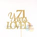 71 Years Loved Cake Topper, 71 Cake Topper, 71st Anniversary Cake ...