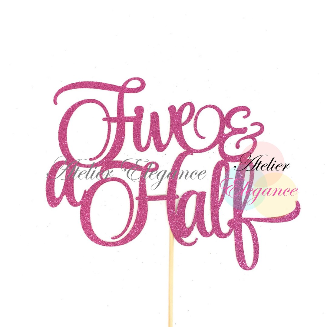 Five and a Half Birthday Cake Topper, Fifth Birthday Topper, Half Cake ...
