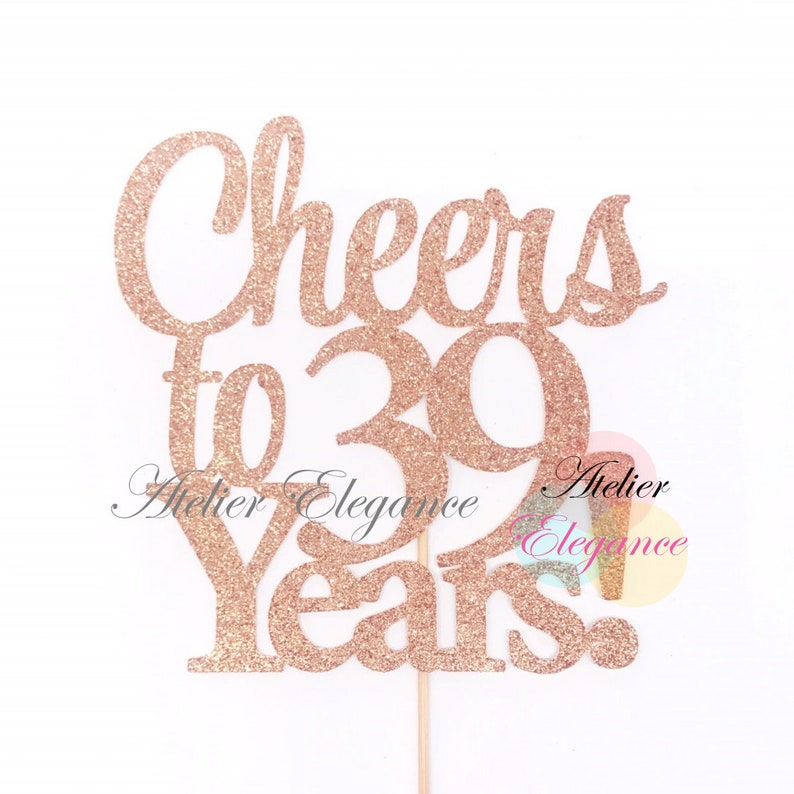 Cheers to 39 Years Cake Topper 39th Birthday Cake Topper - Etsy
