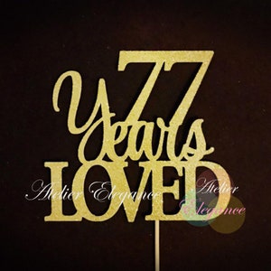 77 Years Loved Cake Topper, 77 Cake Topper, 77th Anniversary Cake ...