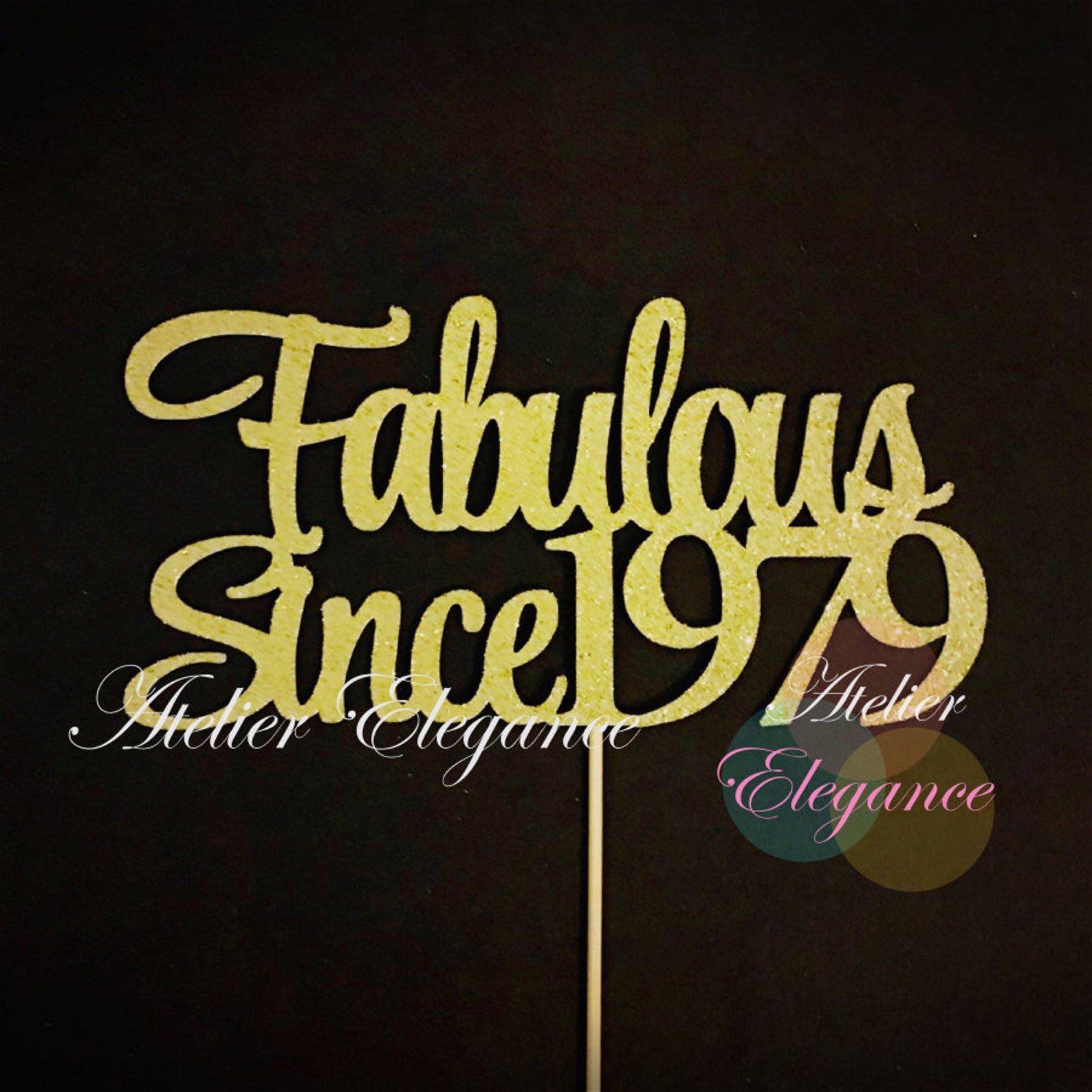Fabulous Since 1979 Cake Topper, Birthday Cake Topper, Birth Year Cake ...