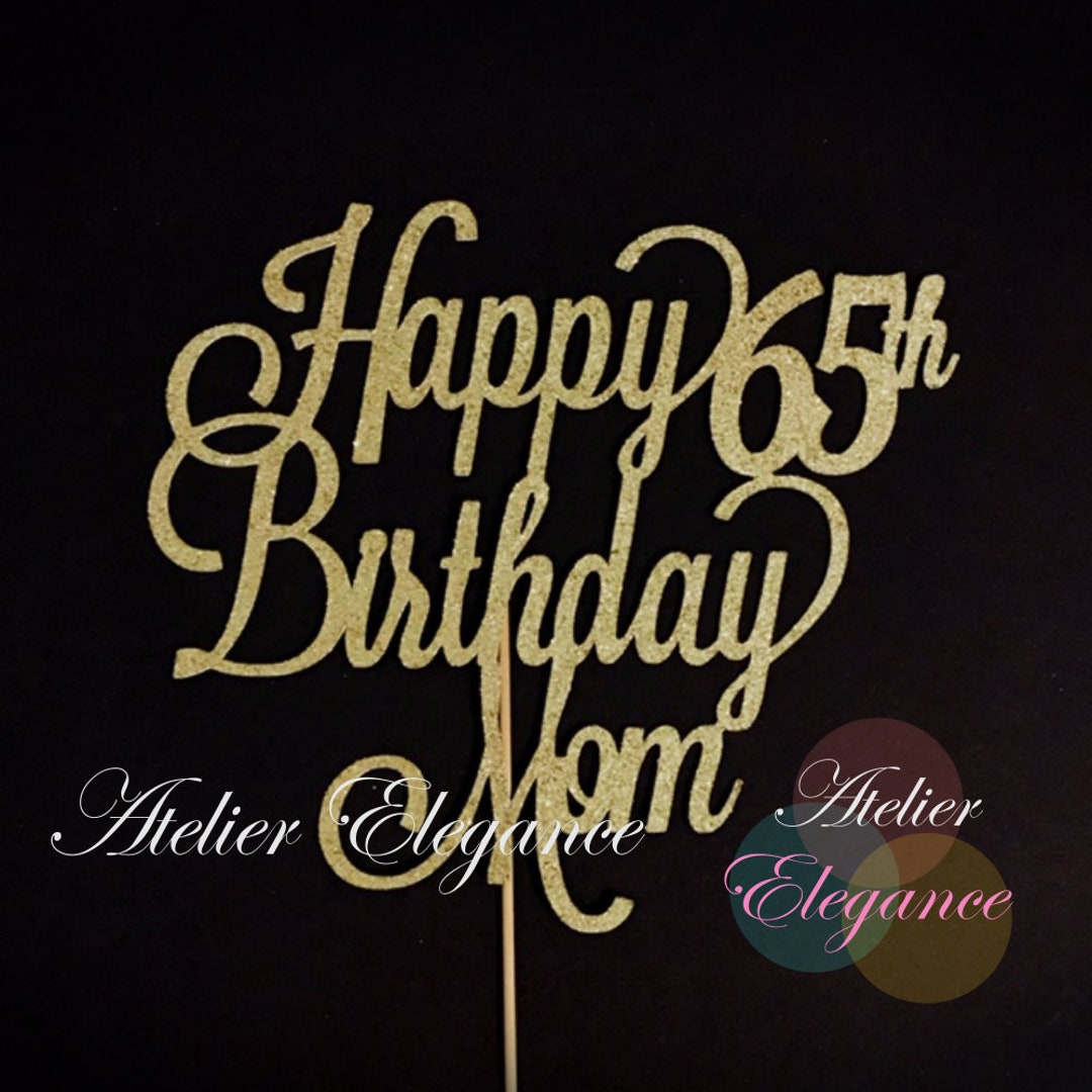 Happy 65th Birthday Mom Cake Topper, Happy 65th Birthday Mama Cake ...