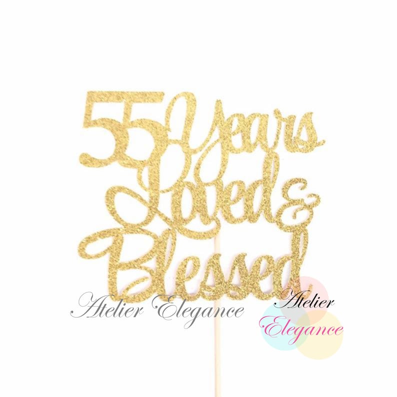 55 Years Loved & Blessed Cake Topper, 55th Anniversary Cake Topper ...