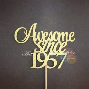 Awesome Since 1957 Cake Topper, Birth Year Cake Topper, 68th Birthday ...
