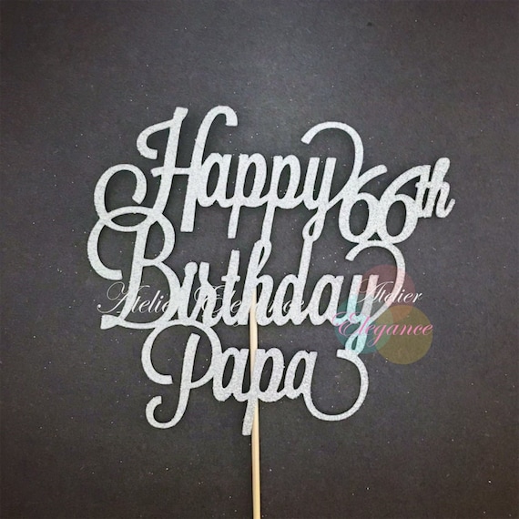 ANY AGE Happy Birthday Papa Cake Topper Father Birthday Cake - Etsy ...