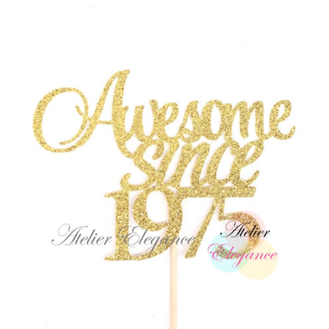 Awesome Since 1975 Cake Topper, Birth Year Cake Topper, 50th Birthday ...