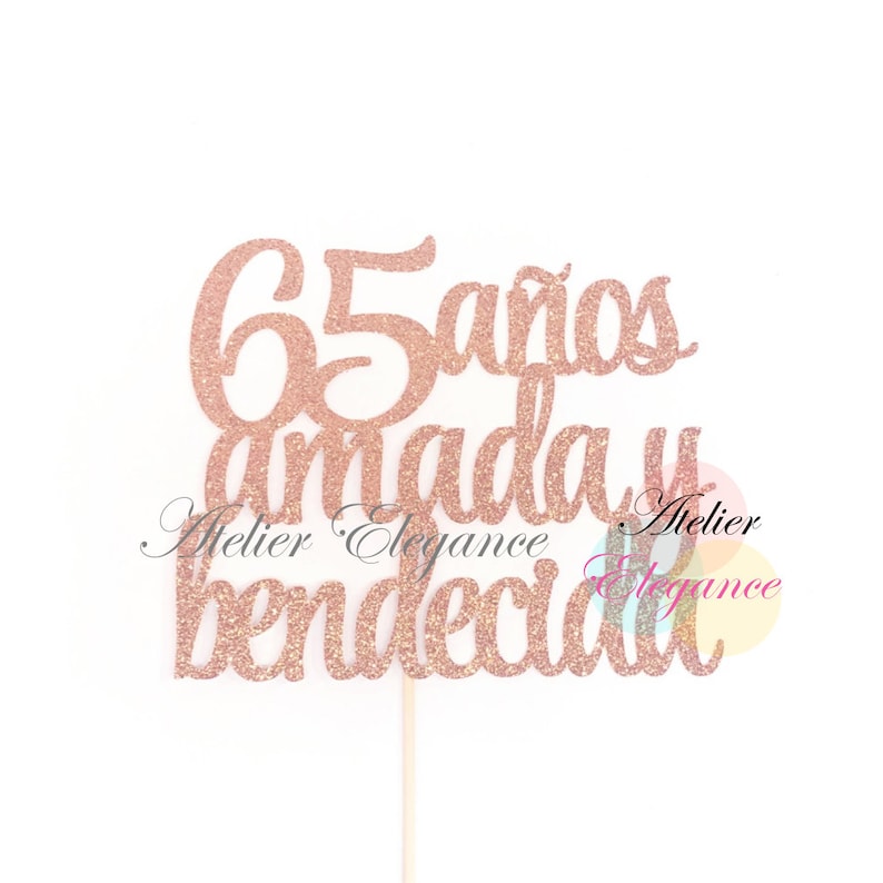 65 Anos Amada Y Bendecida Cake Topper 65 Years Loved & - Etsy